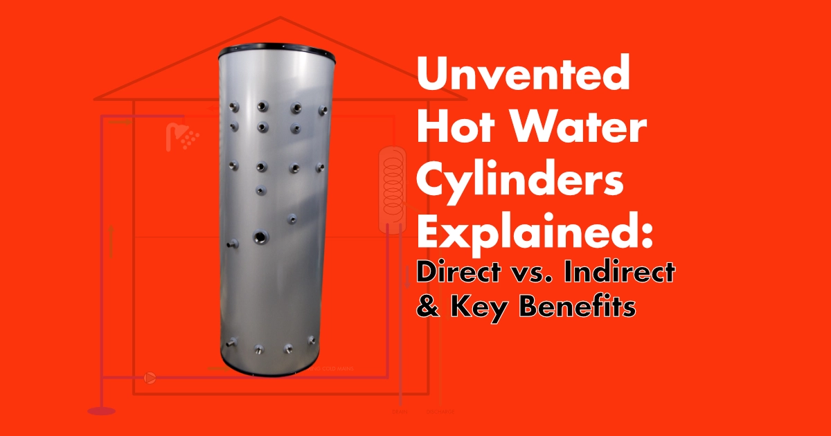 Unvented Cylinders Explained - Newark Cylinders